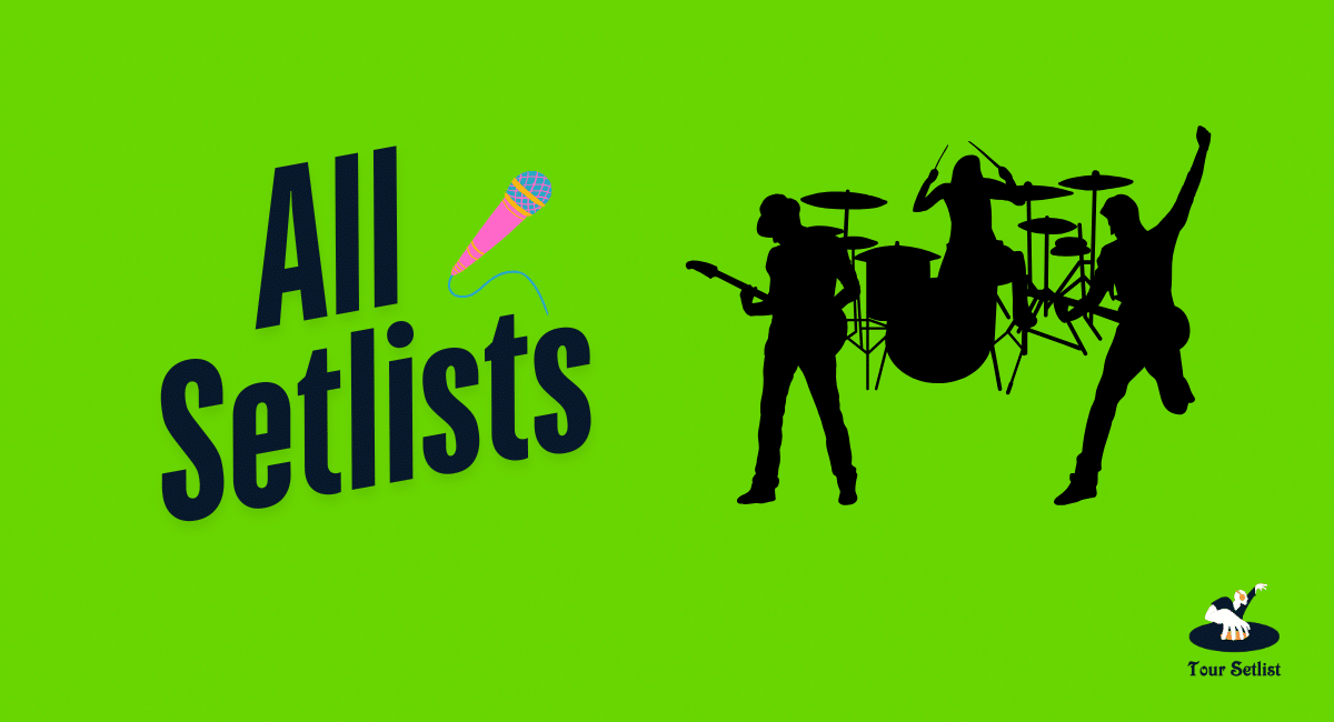 Tour Setlists 2026 - Discover All Upcoming & Past Tour Setlists