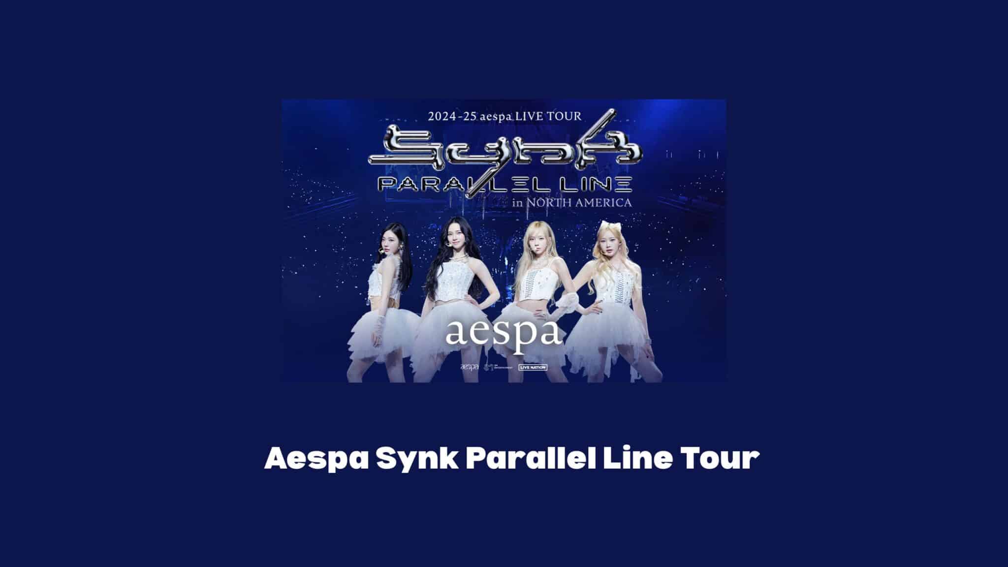 Aespa Synk Parallel Line Tour 2025: Know Complete Details