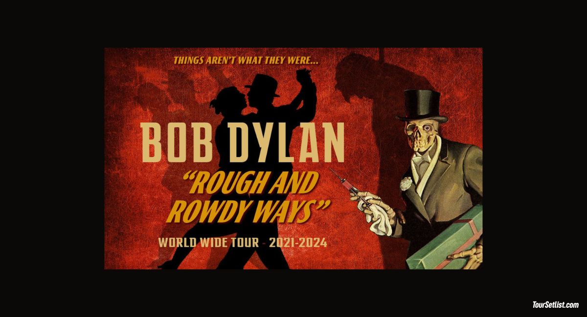Bob Dylan Rough And Rowdy Ways Tour Setlist 2025