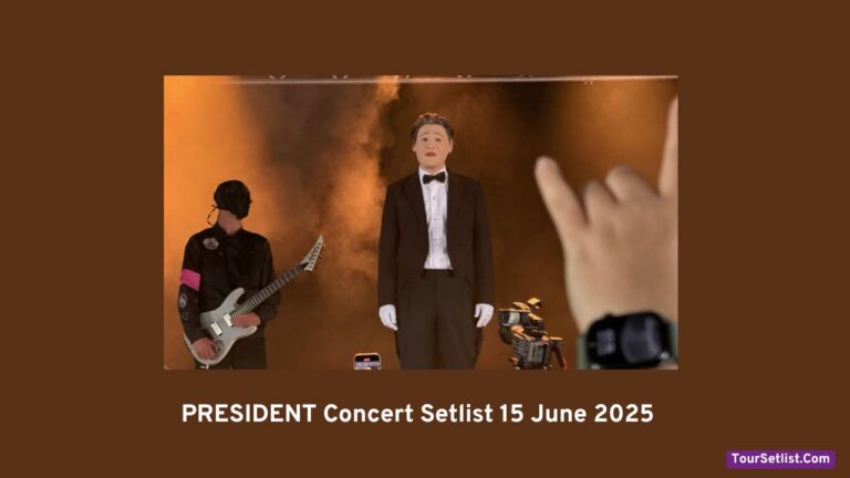 PRESIDENT Concert Setlist 15 June 2025