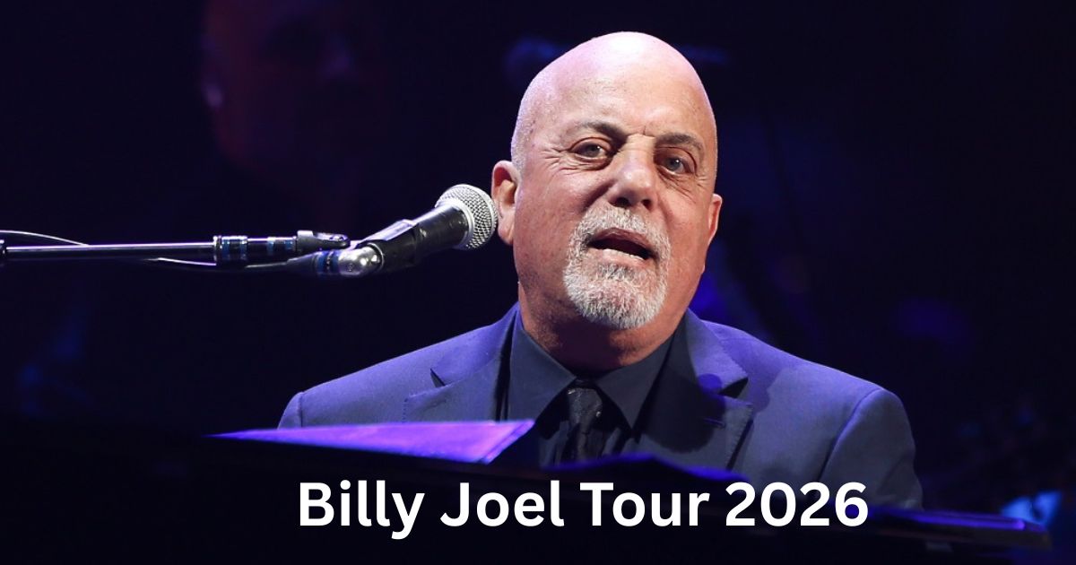 Billy Joel Tour 2026 Dates, Setlist, Schedule & Tickets