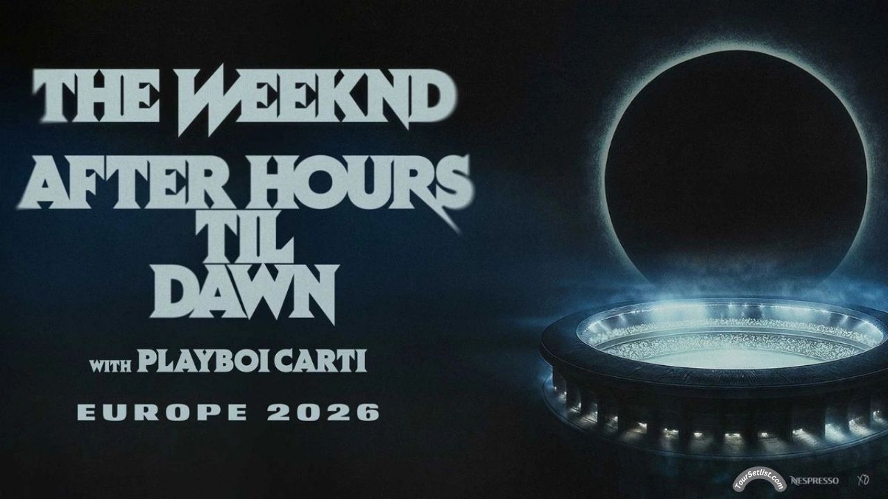 The Weeknd Europe Tour 2026 Setlist, Dates, & Presale Tickets